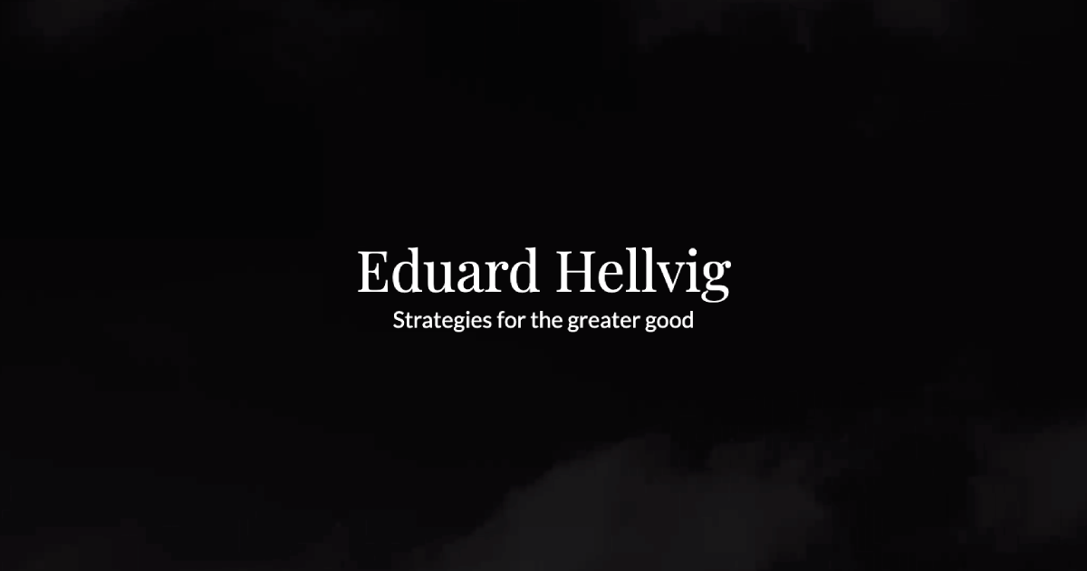 Eduard Hellvig - Strategies for the greater good